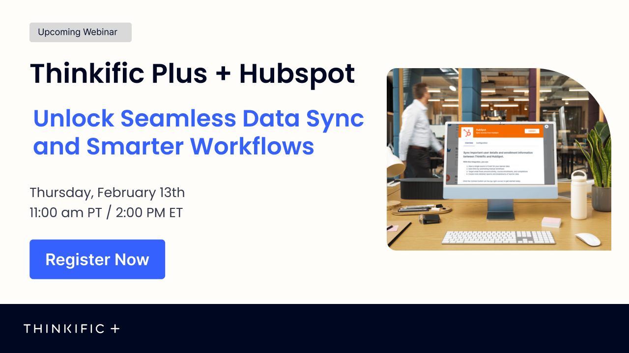 Thinkific + HubSpot - Unlock Seamless Data Sync and Smarter Workflows: Webinar presented by ...